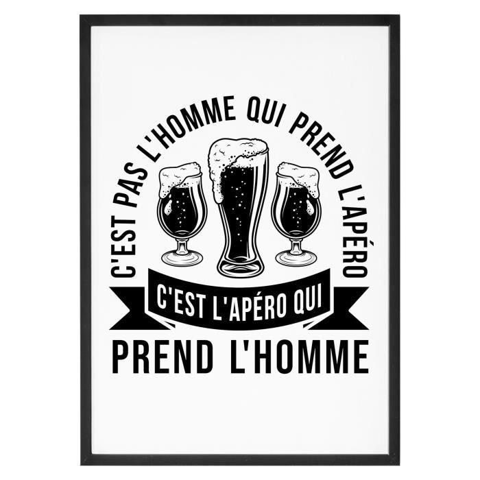 Affiche "C'est l'apéro qui prend l'homme" - Tableau décoration murale ...