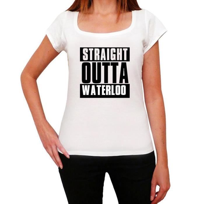 Femme Tee-Shirt Tout Droit Sorti De Waterloo – Straight Outta Waterloo ...