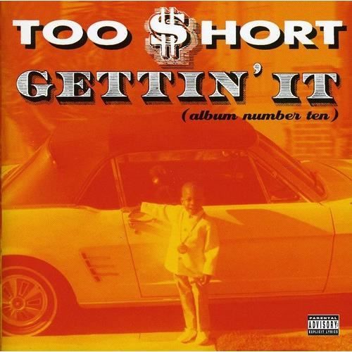 Too Short - Gettin' It (Album Number Ten) - Cdiscount