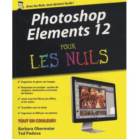 Photoshop Elements 12 pour les nuls - Cdiscount Librairie