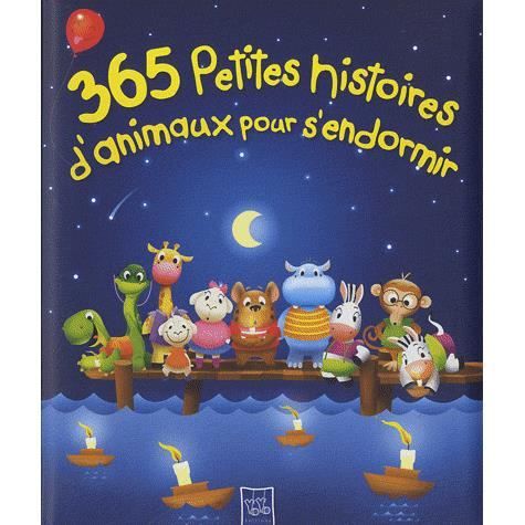 365 petites histoires d'animaux pour s'endormir - Cdiscount Librairie