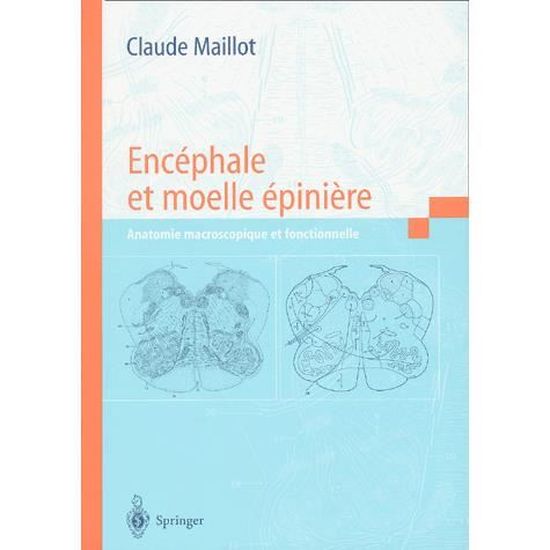 Encéphale et moelle épinière. Anatomie macroscopiq - Cdiscount Librairie