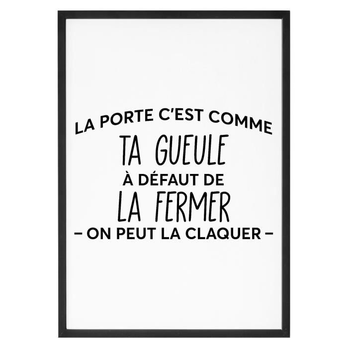 Affiche "La porte c'est comme ta gueule" - Tableau décoration murale ...
