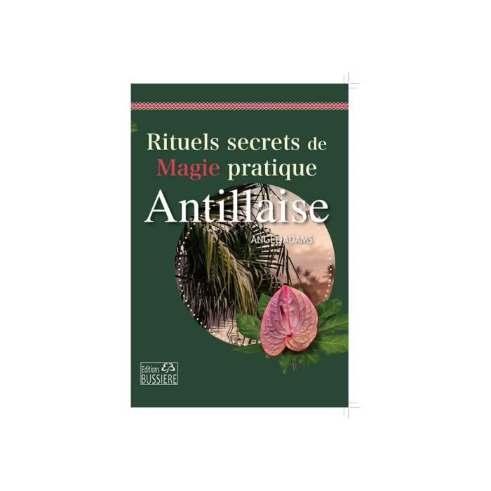 Magie pratique Antillaise - Rituels secrets - Protections contre la sorcellerie - Cdiscount ...