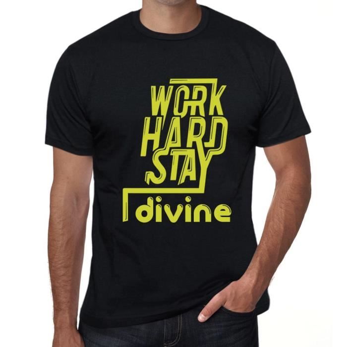 Homme Tee-Shirt Travailler Dur Rester Divin – Work Hard Stay Divine – T ...