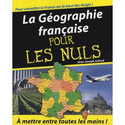 La Géographie française pour les Nuls - Cdiscount Librairie
