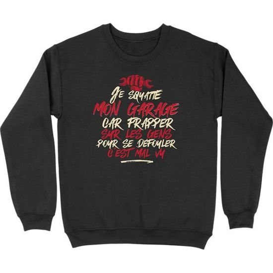 Pull homme je squatte mon gara Black - Cdiscount Prêt-à-Porter