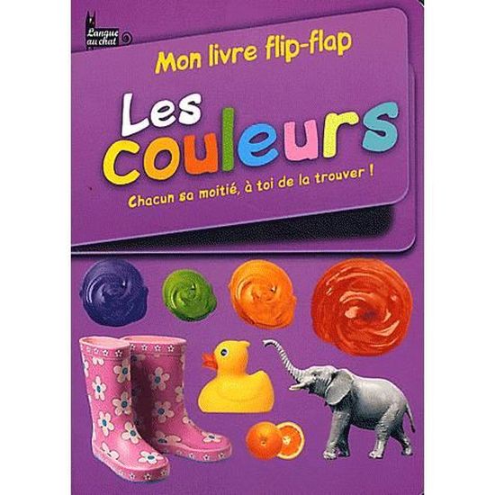 Mon livre flip-flap ; les couleurs - Cdiscount Librairie