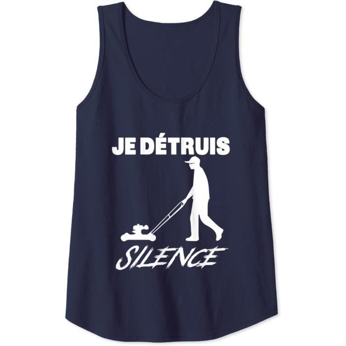 T-Shirt Drôle De Tondeuse À Gazon - Je Détruis Le Silence Ca Débardeur ...
