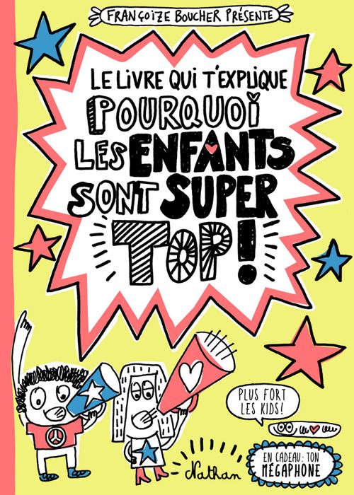 Le livre qui t'explique pourquoi les enfants sont super top ! - Boucher ...