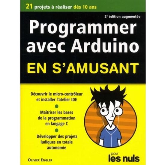 Programmer avec Arduino en s'amusant pour les nuls. 2e Edition revue et augmentée - Cdiscount ...