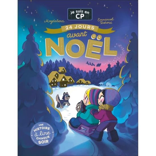 Je suis en CP : 24 jours avant Noël - Je suis en CP - Une histoire à ...