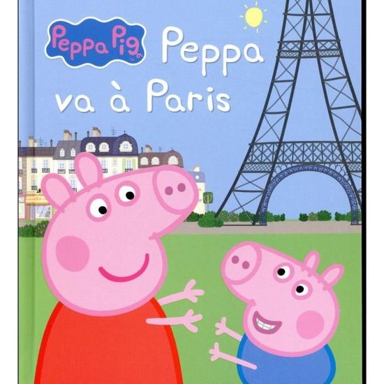 Livre - Peppa Pig ; Peppa à Paris - Cdiscount Librairie
