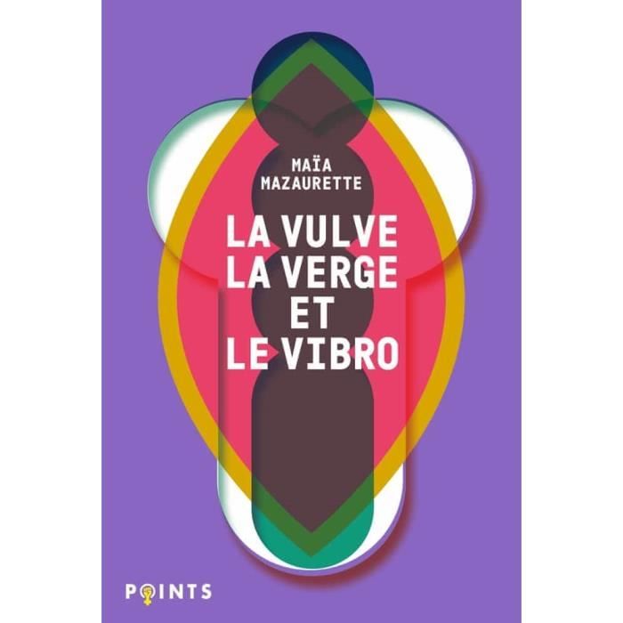 La Vulve, la Verge et le Vibro. Les mots du sexe selon Maïa - Cdiscount ...