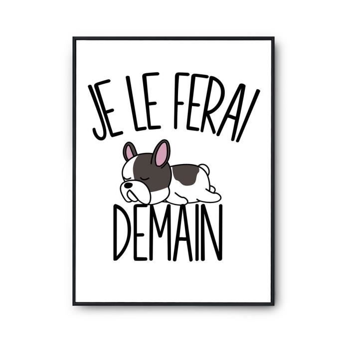 Affiche - Bouledogue Français - Je le ferai demain - Humour - A2 ...