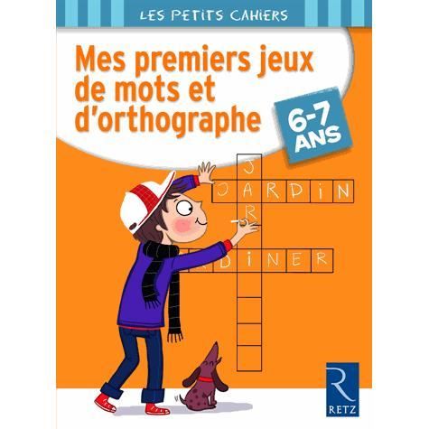 Mes premiers jeux de mots et d'orthographe 6-7 ans - Cdiscount Librairie