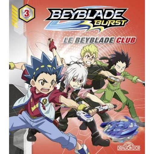 Livre - Beyblade - burst T.3 ; le beyblade club - Pour Enfant de 8 ans ...