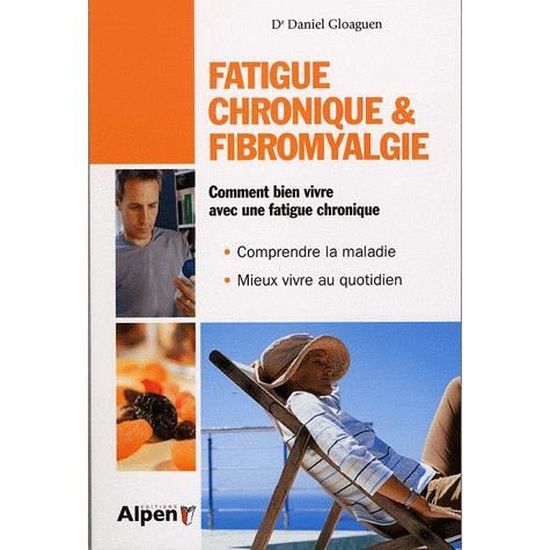 Fatigue chronique & fibromyalgie - Cdiscount Librairie