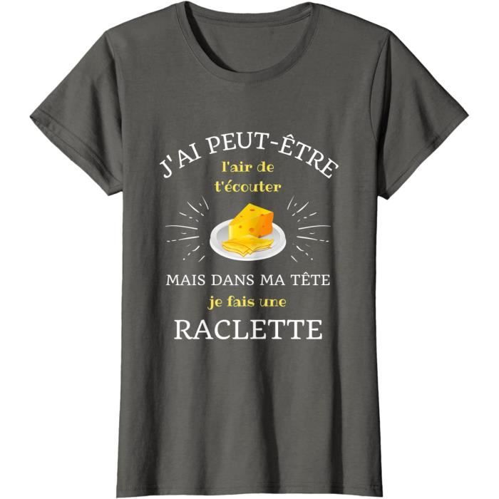 TJS-Dans ma tête raclette humour raclette homme fromage drole T-Shirt ...