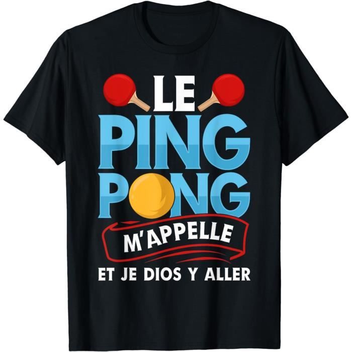 Le Ping pong m'appelle, ôle humour, tennis de table T-Shirt85 ...
