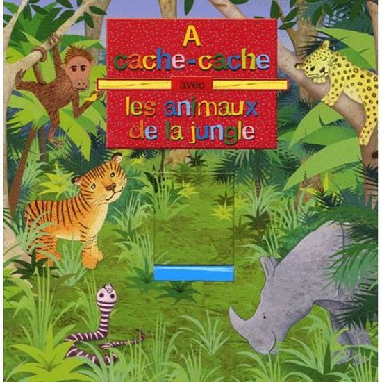 A CACHE-CACHE AVEC LES ANIMAUX DE LA JUNGLE - Cdiscount Librairie