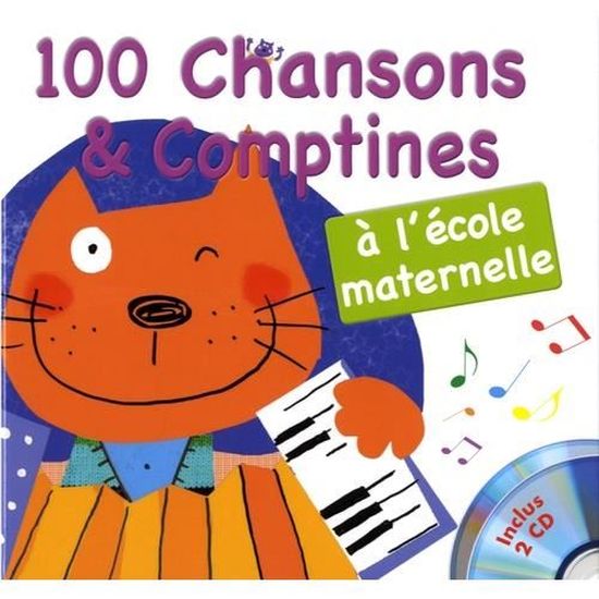 100 chansons et comptines à l'école maternelle. Avec 2 CD audio ...