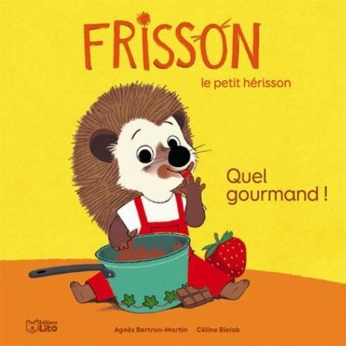 Frisson, le petit hérisson : Quel gourmand ! - Cdiscount Au quotidien