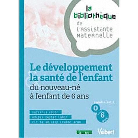 Le développement et la santé de l'enfant de 0 à 6 - Cdiscount Librairie