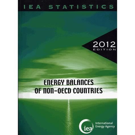 ENERGY BALANCES OF NON-OECD COUNTRIES 2012 ; IEA S - Cdiscount