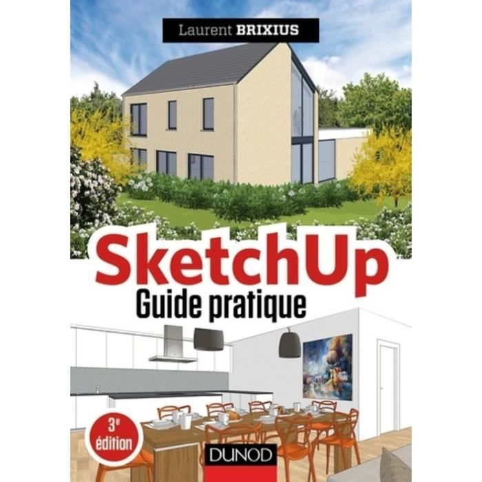 SketchUp. Guide pratique, 3e édition - Cdiscount Appareil Photo