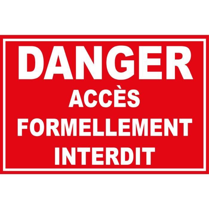 Panneau danger accès formellement interdit en PVC de 5mm d'épaisseur ...