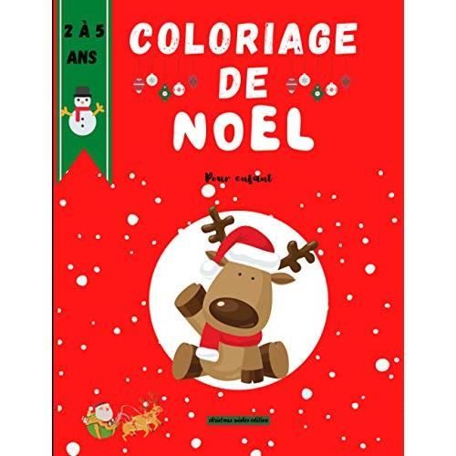 Coloriage de Noël pour enfant: Livre de Noël à colorier pour les ...
