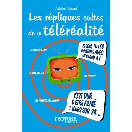 Les répliques cultes de la téléréalité - Cdiscount Librairie