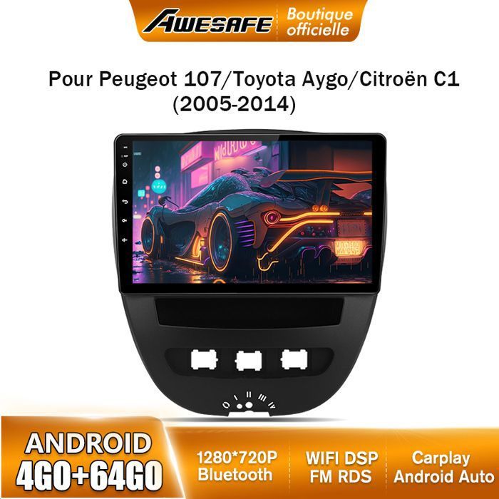 AWESAFE 4G Autoradio Android 13 pour Peugeot 107 Toyota Aygo Citroen C1 (4Go+64Go) 10'' Écran ...