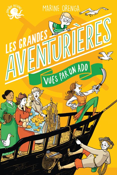 100 % Bio - Les Grandes Aventurières vues par un ado - Orenga Marine ...