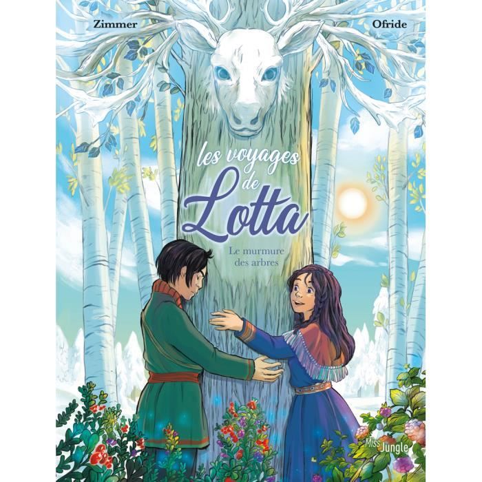 Jungle - Les voyages de Lotta - tome 2 Le murmure des arbres - Zimmer ...