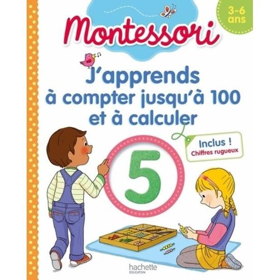 J'apprends à compter jusqu'à 100 et à calculer - Montessori - Livre d ...