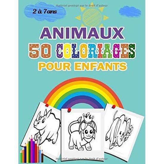 Animaux 50 Coloriages Pour Enfants 2 à 7ans: Livre de coloriage Enfant ...