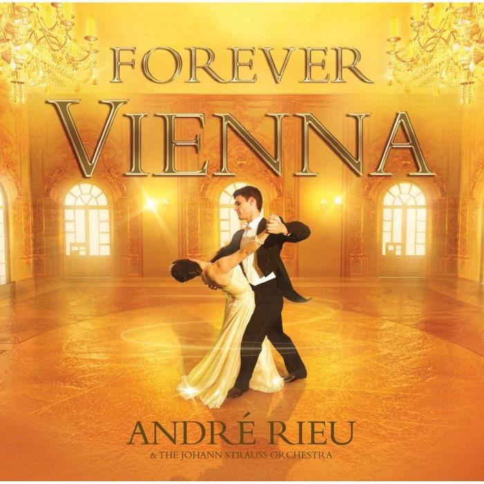 CD ANDRE RIEU FOREVER VIENNA - Cdiscount