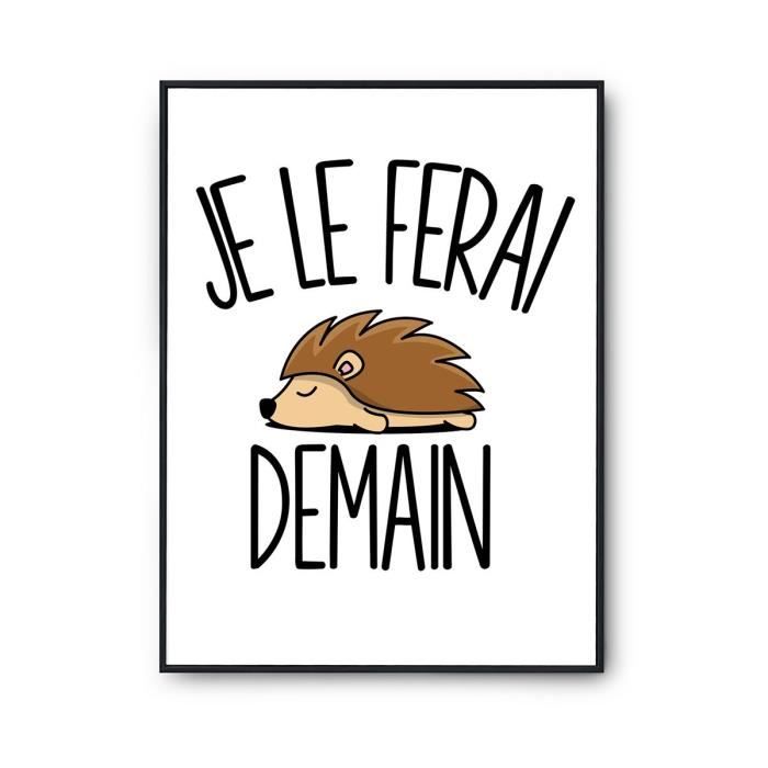 Affiche hérisson Je le ferai demain | Poster Tableau Humour pour ...