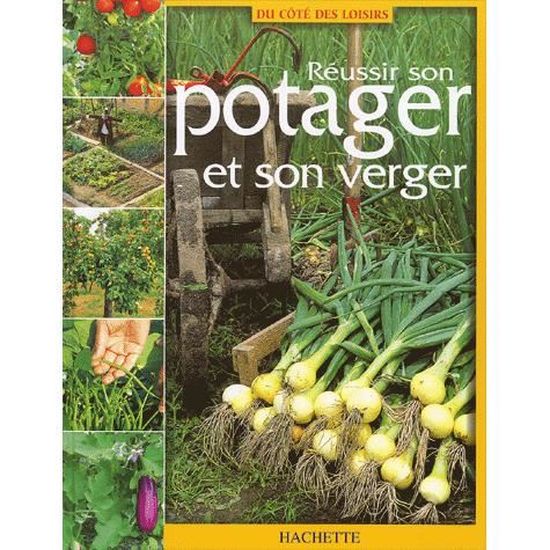 Reussir son potager et son verger - Cdiscount