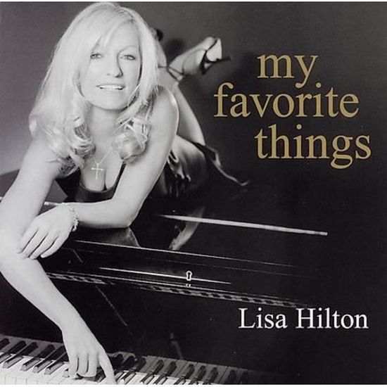 Lisa Hilton - My Favorite Things: Everyone's Jazz Favorites [CD ...