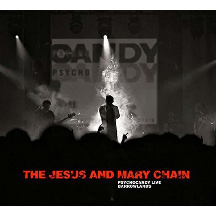 Psychocandy live barrowlands by The Jesus And Mary Chain (CD) - Cdiscount