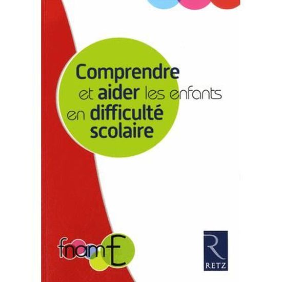 Comprendre et aider les enfants en difficulté scol - Cdiscount Librairie