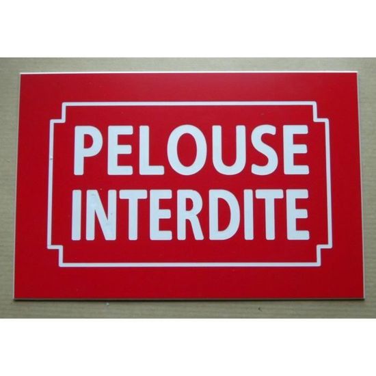 Plaque gravée pancarte "PELOUSE INTERDITE" Format 100 x 150 mm ...