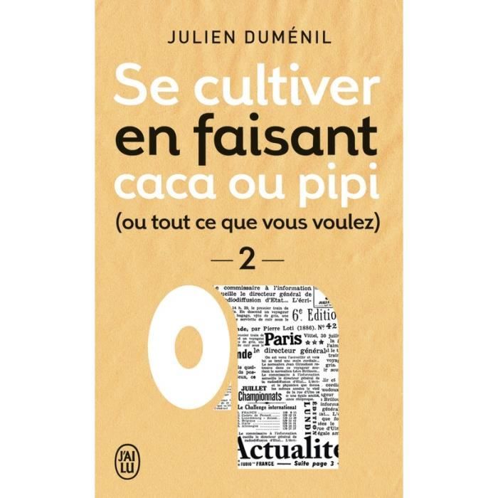 Se cultiver en faisant caca ou pipi (ou ce que vous voulez). Tome 2 ...