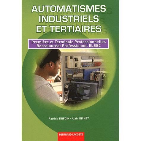Automatismes industriels et tertiaires 1e et Tle B - Cdiscount Librairie