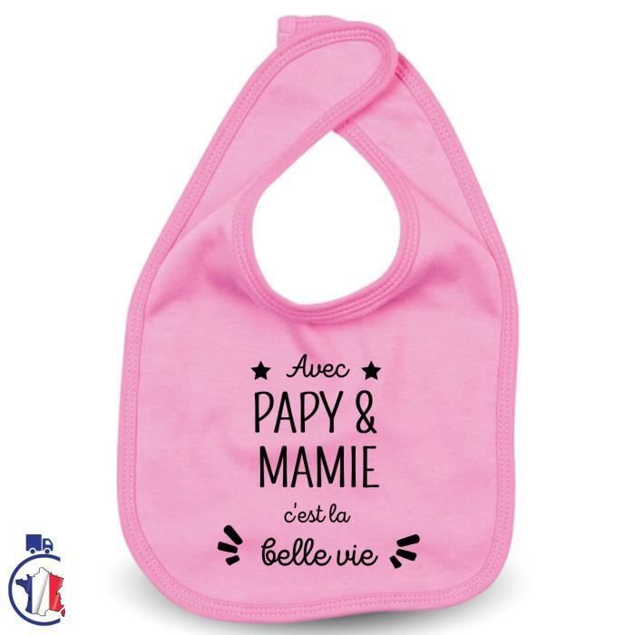 Bavoir "Avec papy et mamie c'est la belle vie" phrase humour idée ...