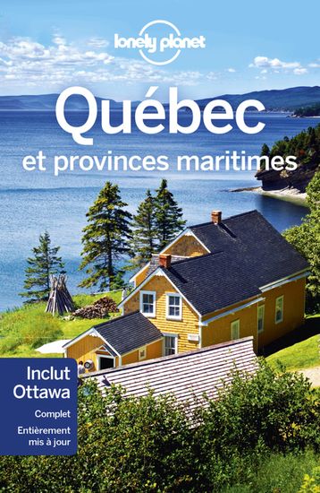 Guide tourisme - Lonely Planet - Québec et provinces maritimes ...