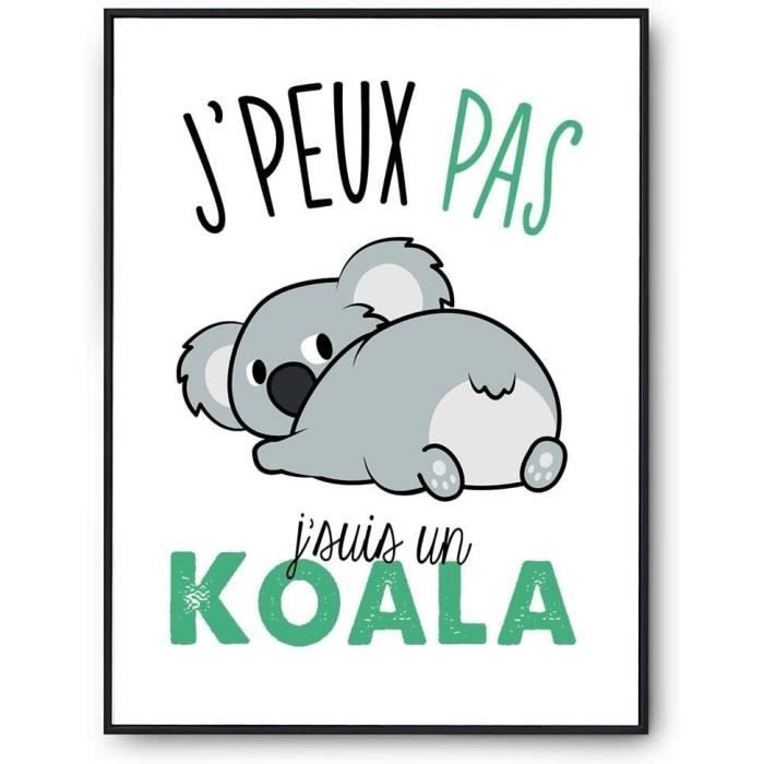 Affiche Koala J'Peux Pas Blanc Premium A2 | Poster Tableau Humour Pour ...